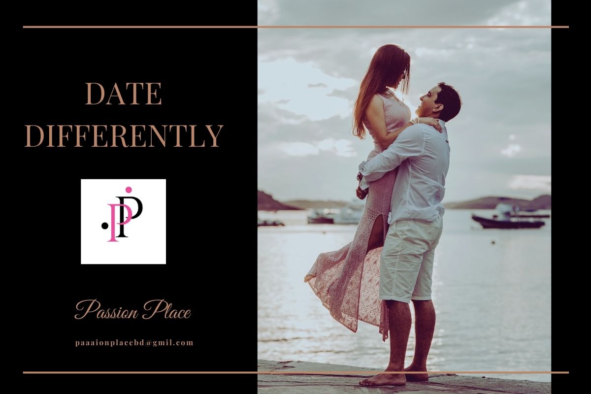 The Mystery: Exploring Why We Date Differently-Passion Place